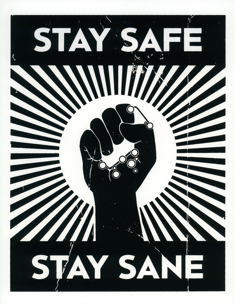 Stay Safe. Stay Sane. Screenprint – subism - by John Morrison